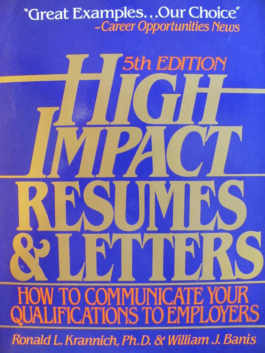 High Impact Resumes and Letters: How to Communicate Your Qualifications ...