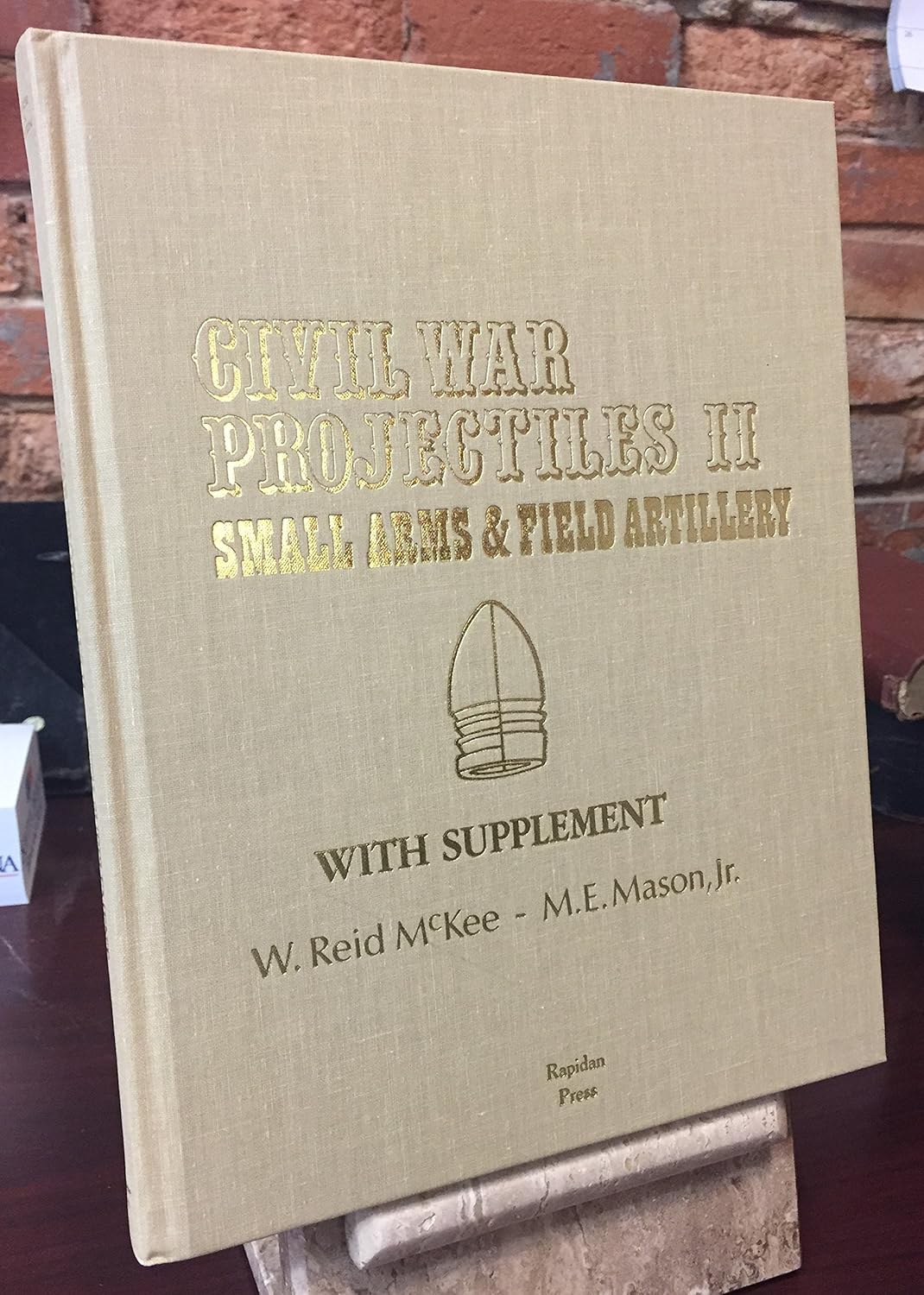 Civil War projectiles II: Small arms & field artillery, with supplement ...