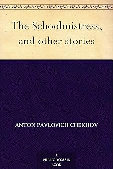 Amazon.com: The Schoolmistress, and other stories eBook : Chekhov ...