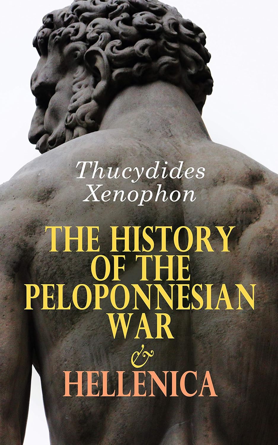 The History of the Peloponnesian War & Hellenica: The Complete History ...