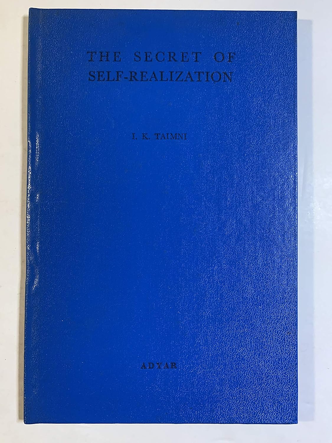 Secret of Self-Realization: Taimni, I. K.: 9788170591276: Amazon.com: Books