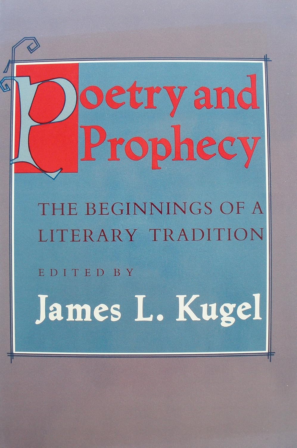 Poetry and Prophecy: The Beginnings of a Literary Tradition (Cornell ...