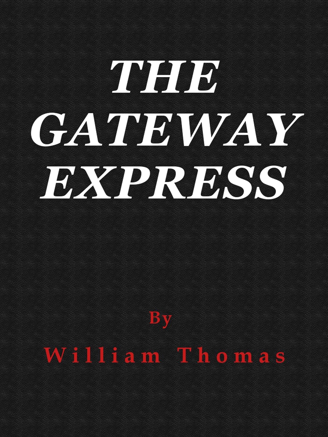 The Gateway Express (English Edition) eBook : Thomas, William: Amazon ...