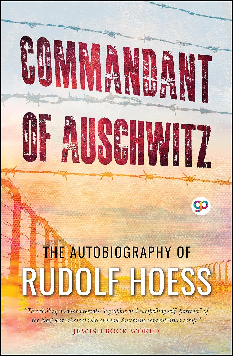 Amazon.com: Commandant of Auschwitz: The Autobiography of Rudolf Hoess ...