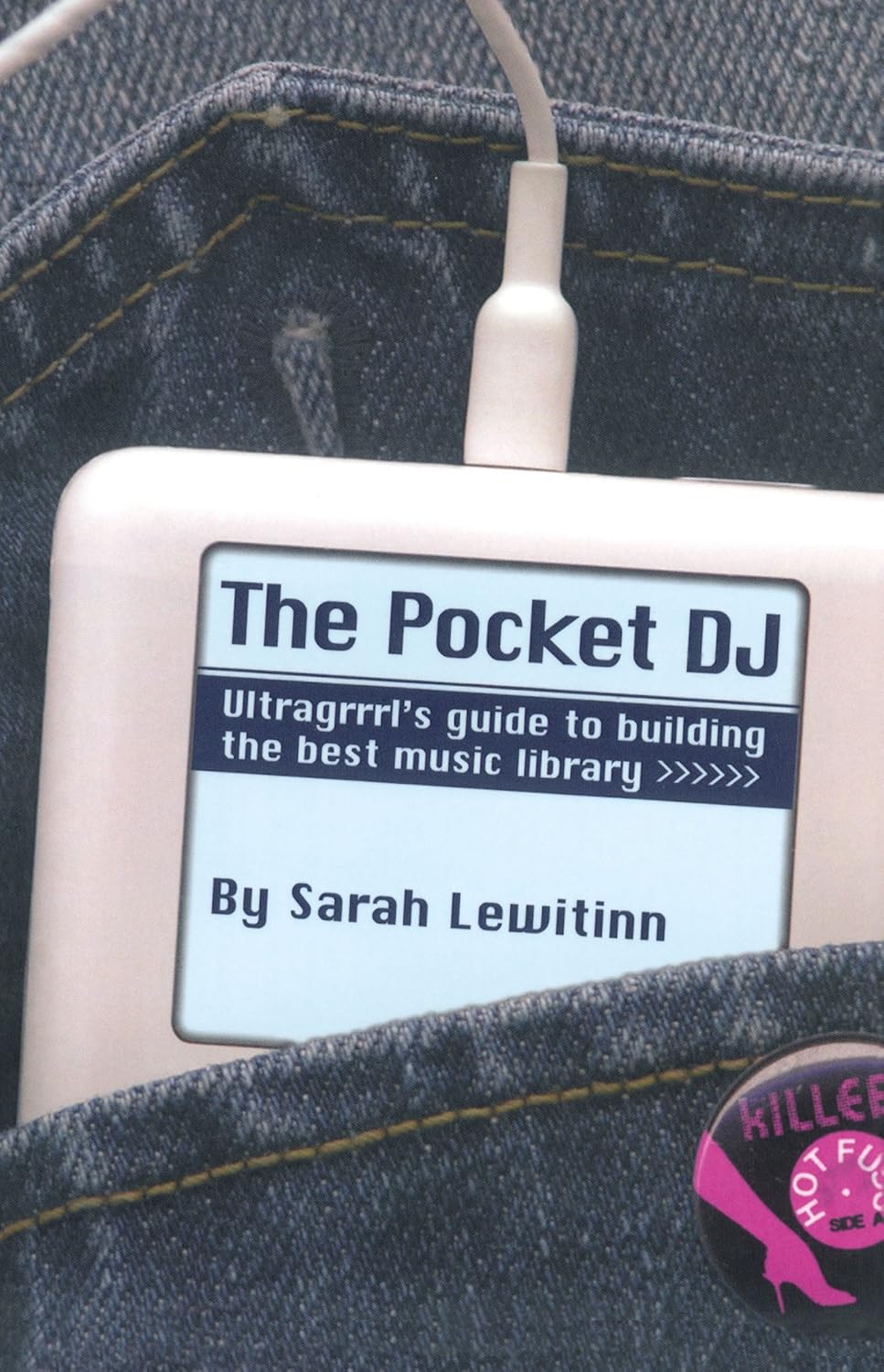 The Pocket DJ: Ultragrrrl's Guide to Building the Best Music Library ...