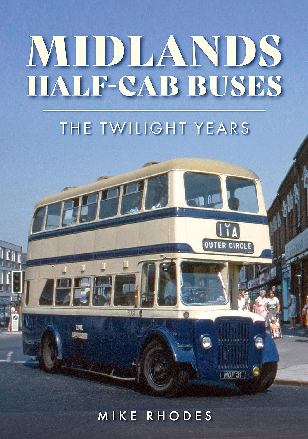 Midlands Half-cab Buses: The Twilight Years eBook : Rhodes, Mike ...