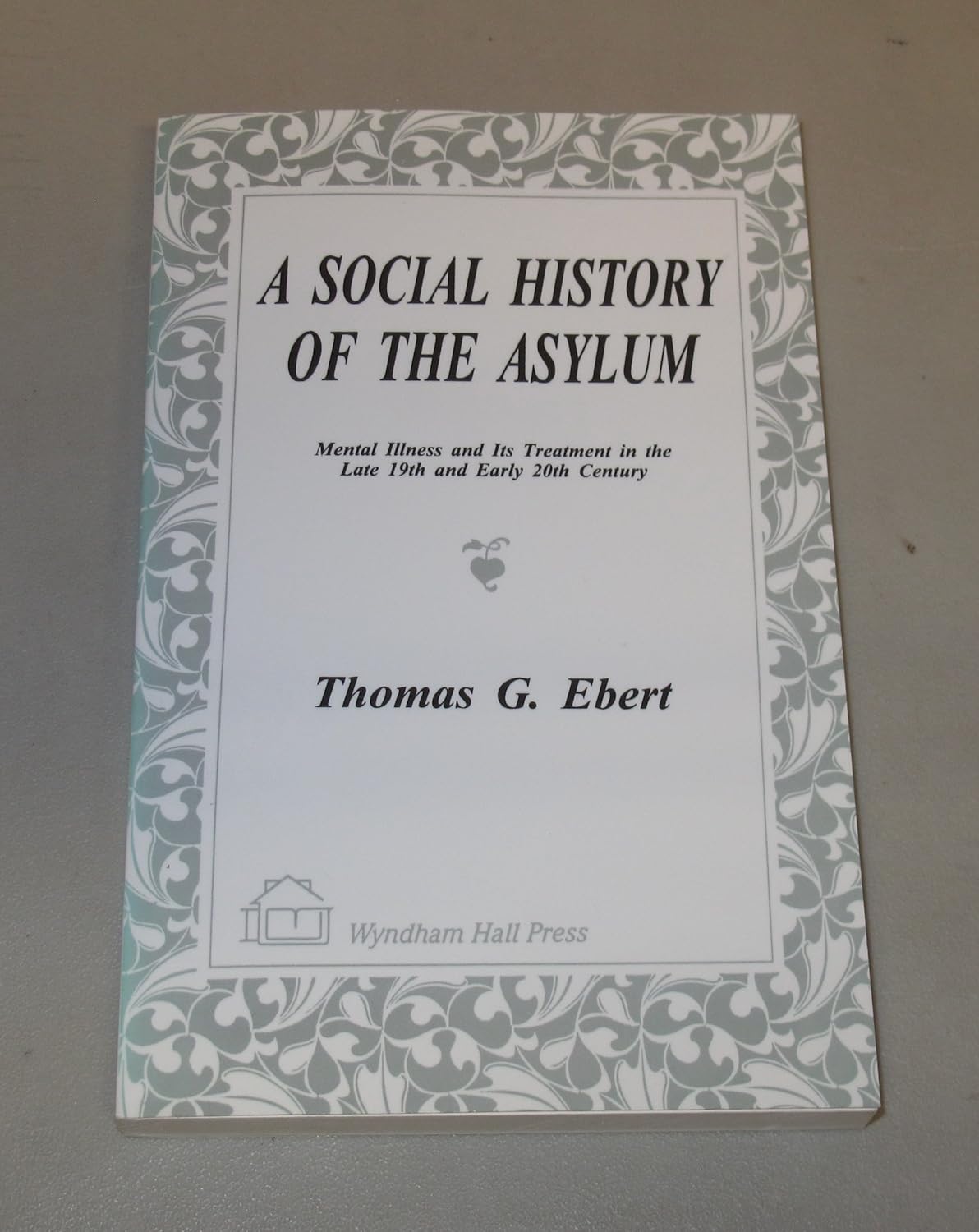 Buy A Social History of the Asylum: Mental Illness and Its Treatment in ...
