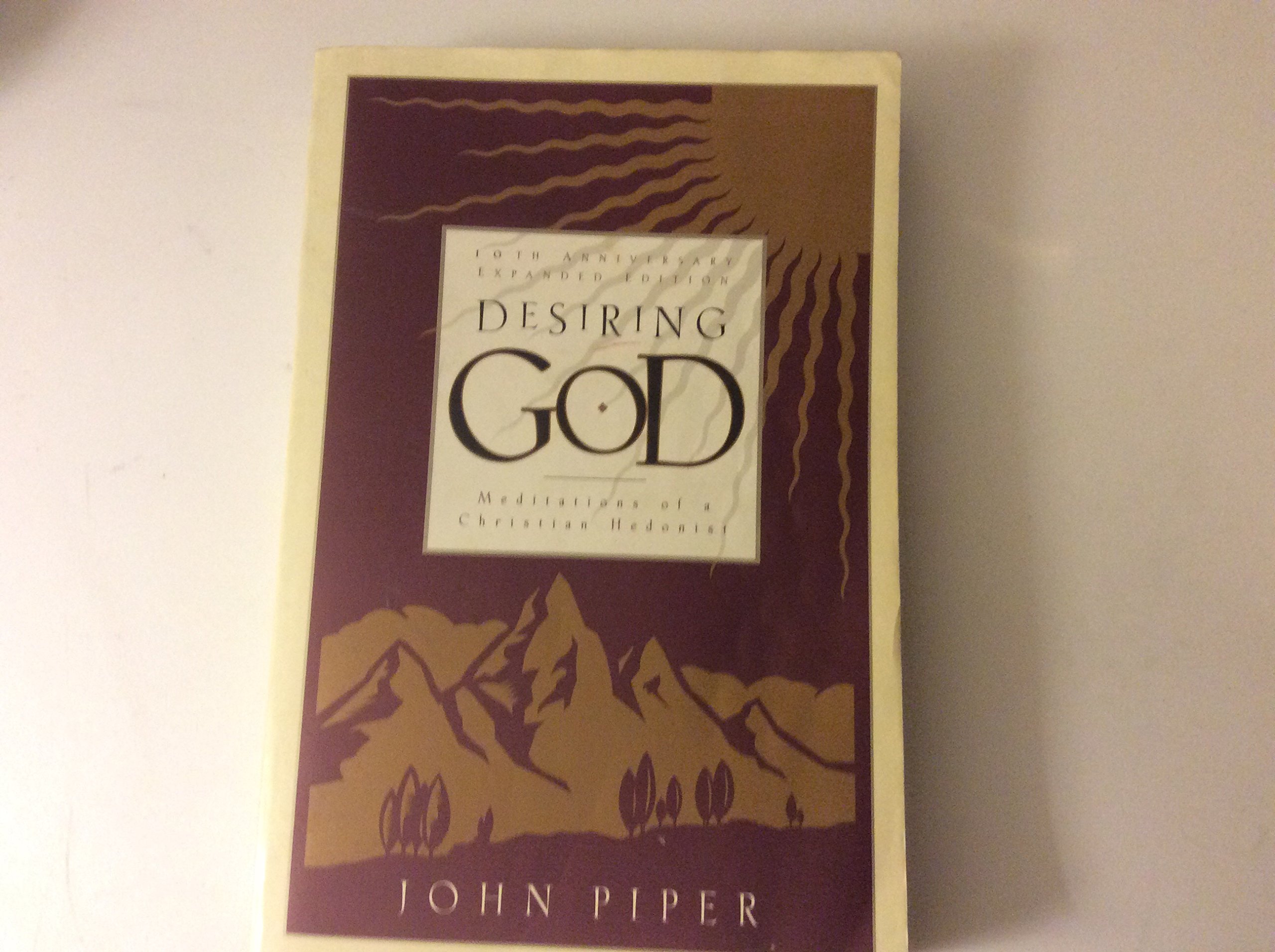 Desiring God: Meditations of a Christian Hedonist: Piper, John ...