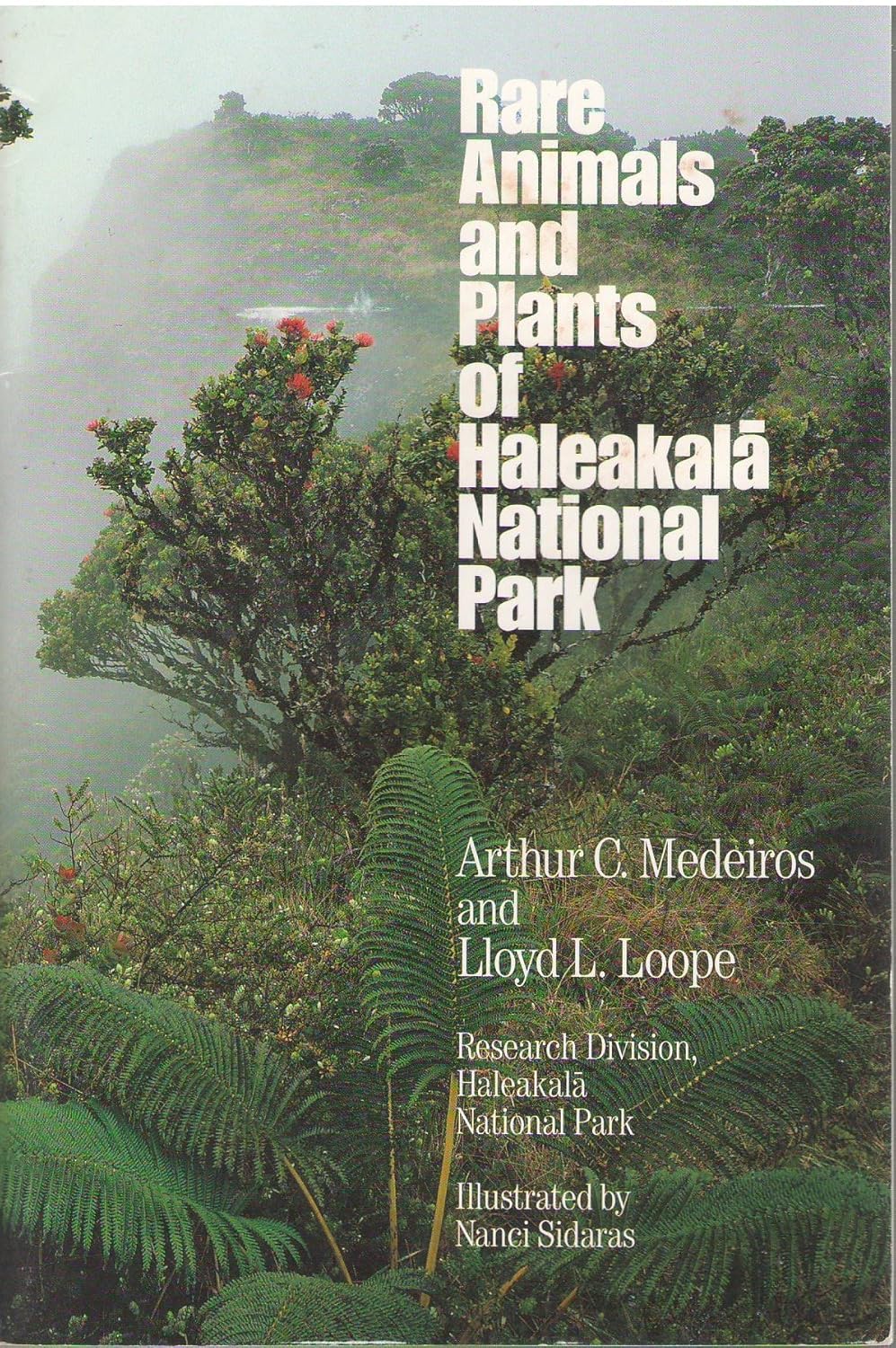 Rare animals and plants of Haleakalā National Park: Medeiros, Arthur C ...