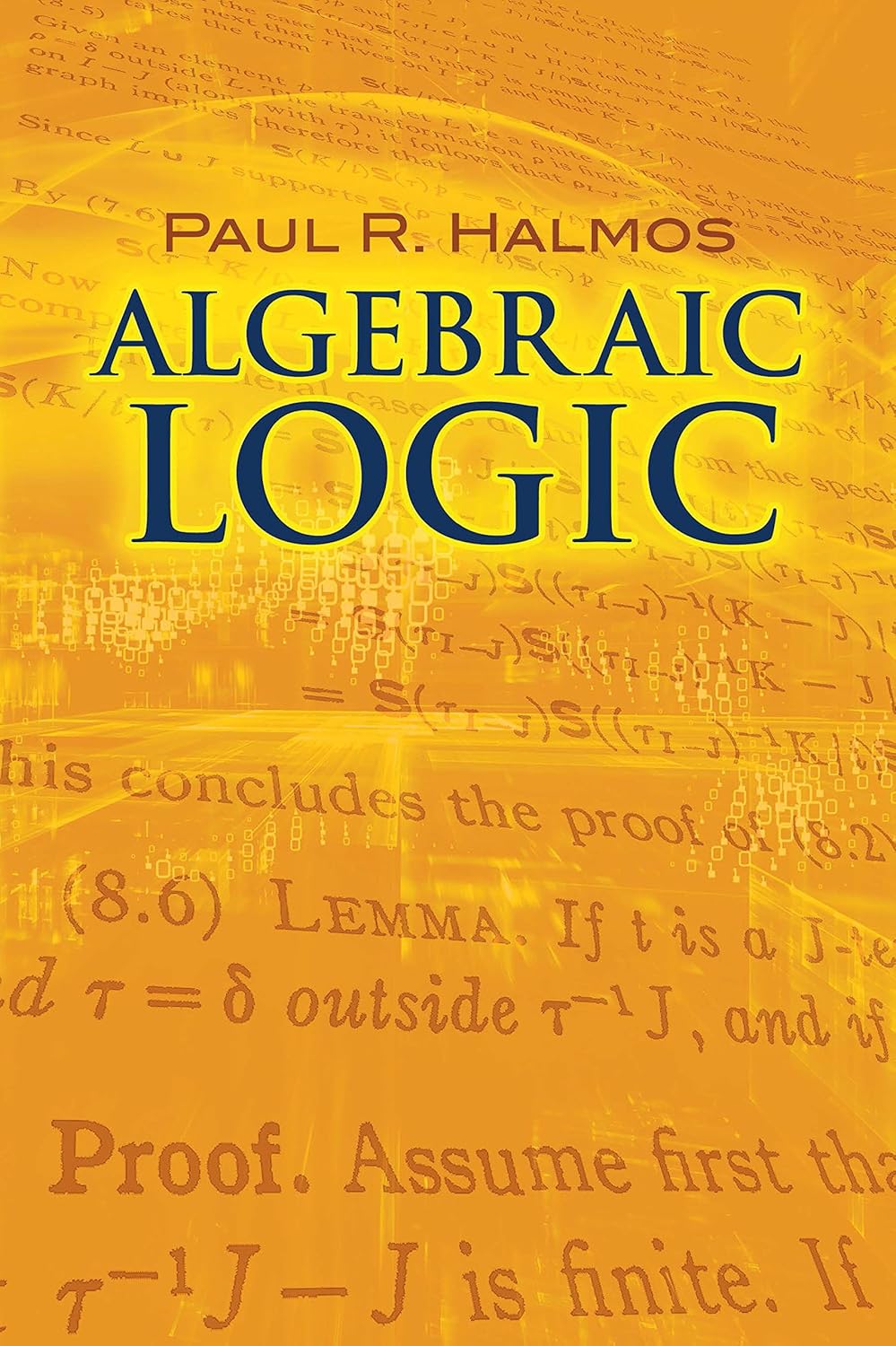 Algebraic Logic (Dover Books on Mathematics) eBook : Halmos, Paul R ...