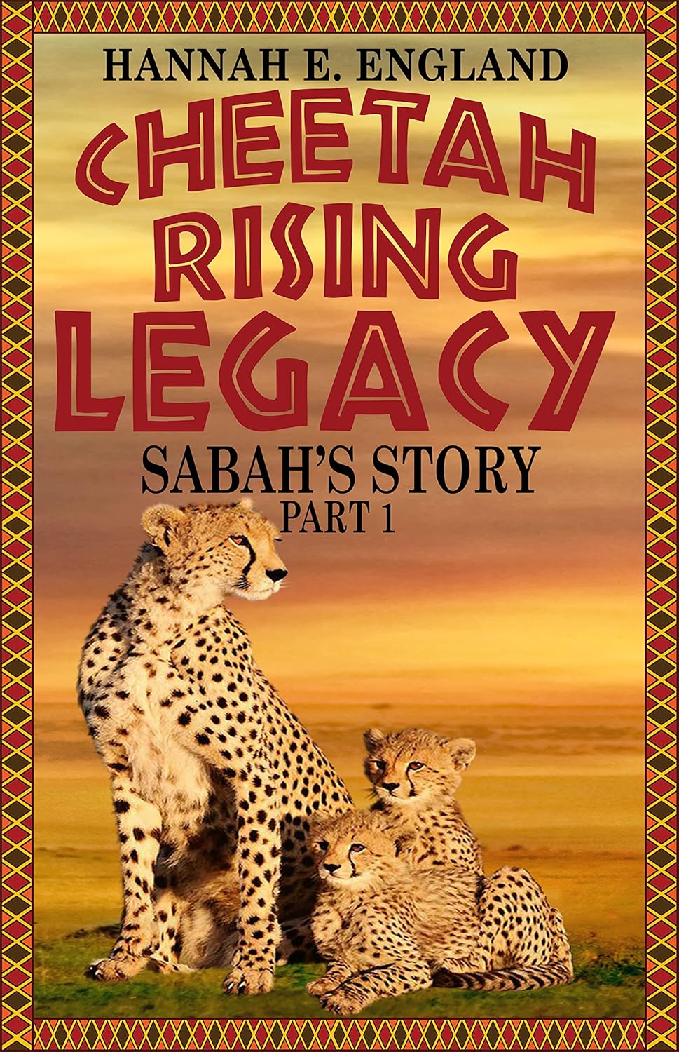 Amazon.com: Cheetah Rising Legacy: Sabah's Story Part 1 (Book One) eBook : England, Hannah: Books