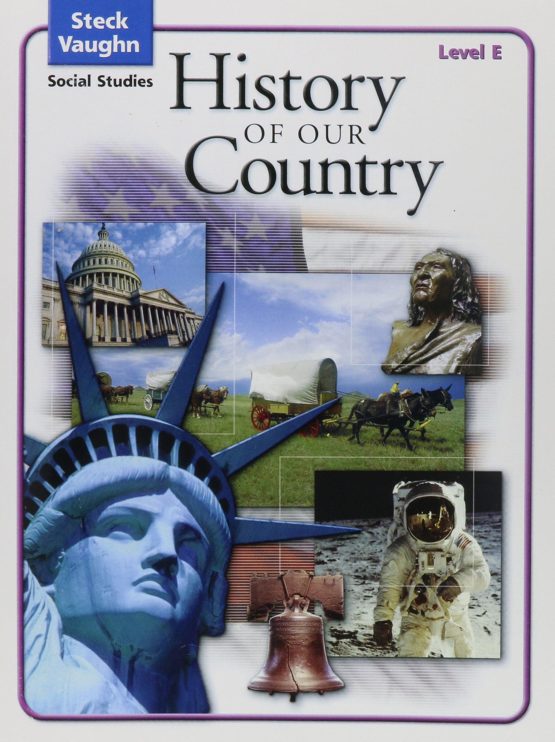 History of Our Country, Level E, Student Edition: STECK-VAUGHN ...