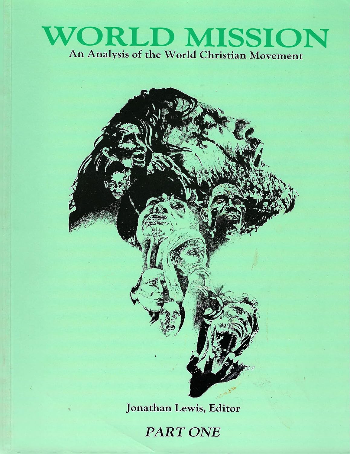 World Mission: An Analysis of the World Christian Movement (Part I, the ...