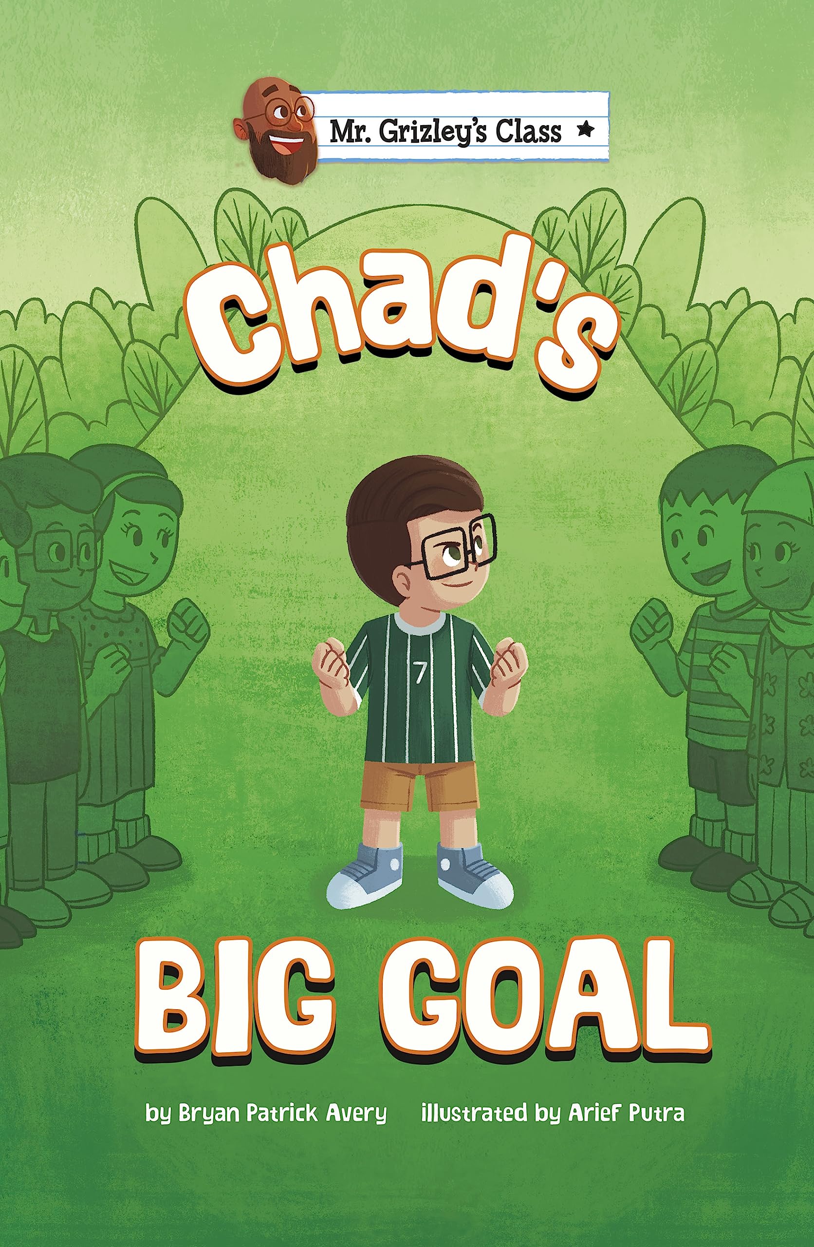 Chad's Big Goal (Mr. Grizley's Class): Avery, Bryan Patrick, Putra ...