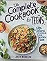 The Complete Cookbook for Teens: 120+ Recipes to Level Up Your Kitchen ...