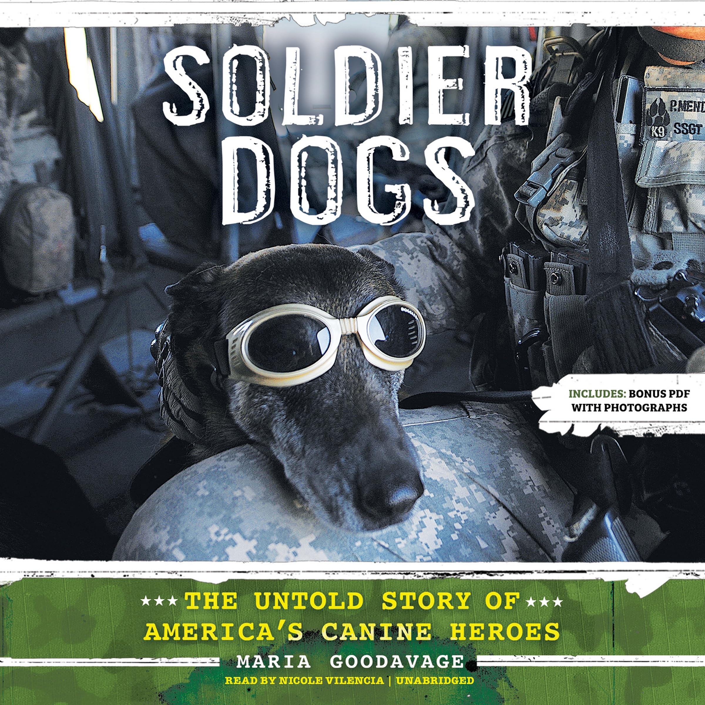 Soldier Dogs: The Untold Story of America's Canine Heroes: Maria ...