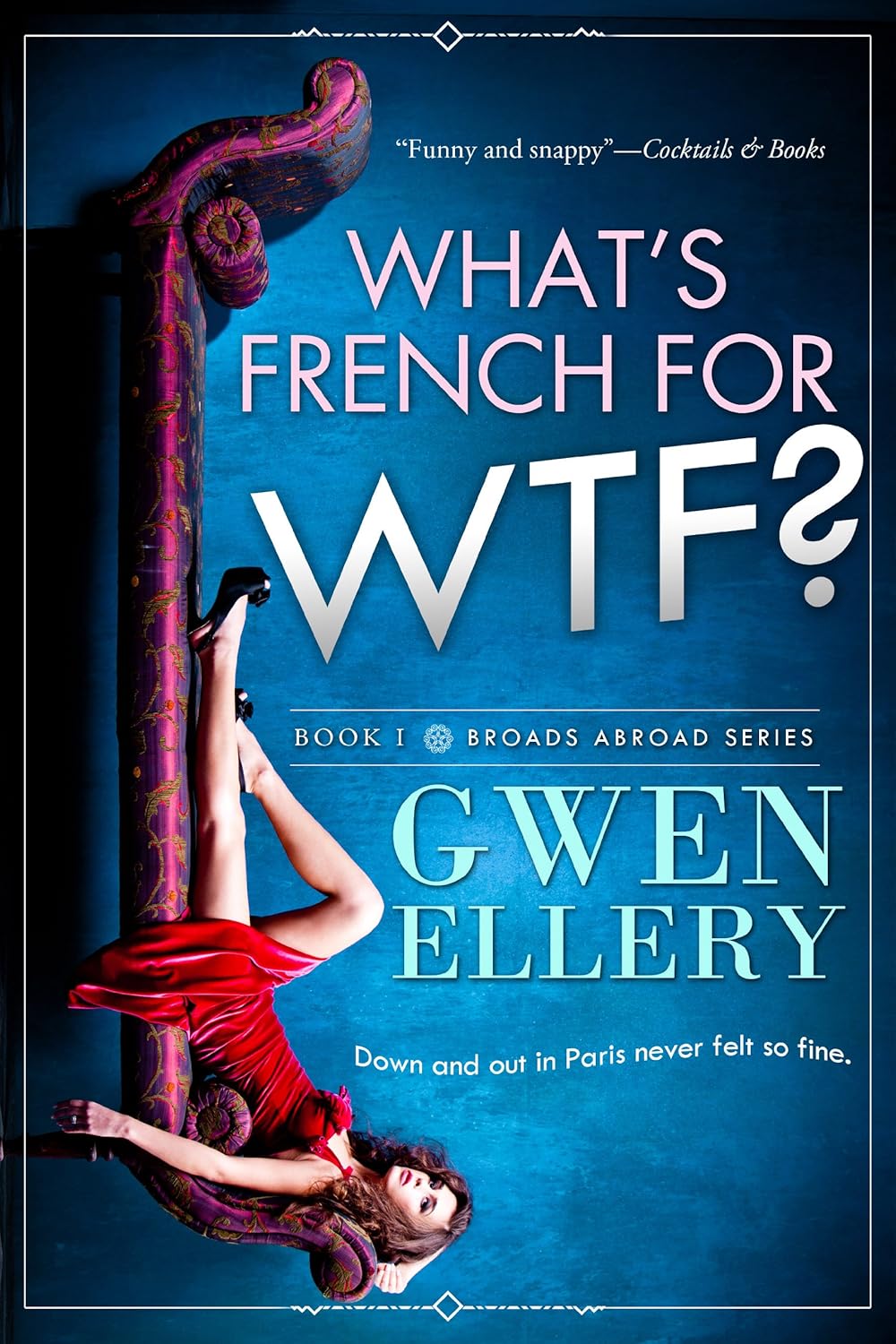 What's French for WTF?: A Sitcom-Style Novella Set in Paris (Broads ...