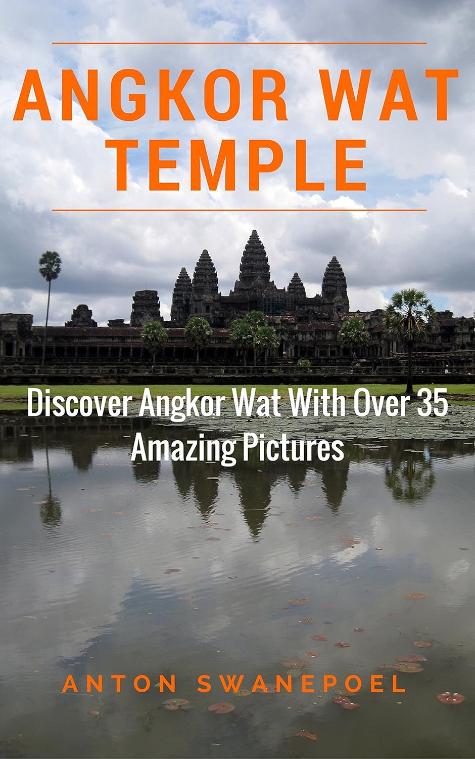 Amazon.com: Angkor Wat Temple: Discover Angkor Wat With over 37 Amazing ...