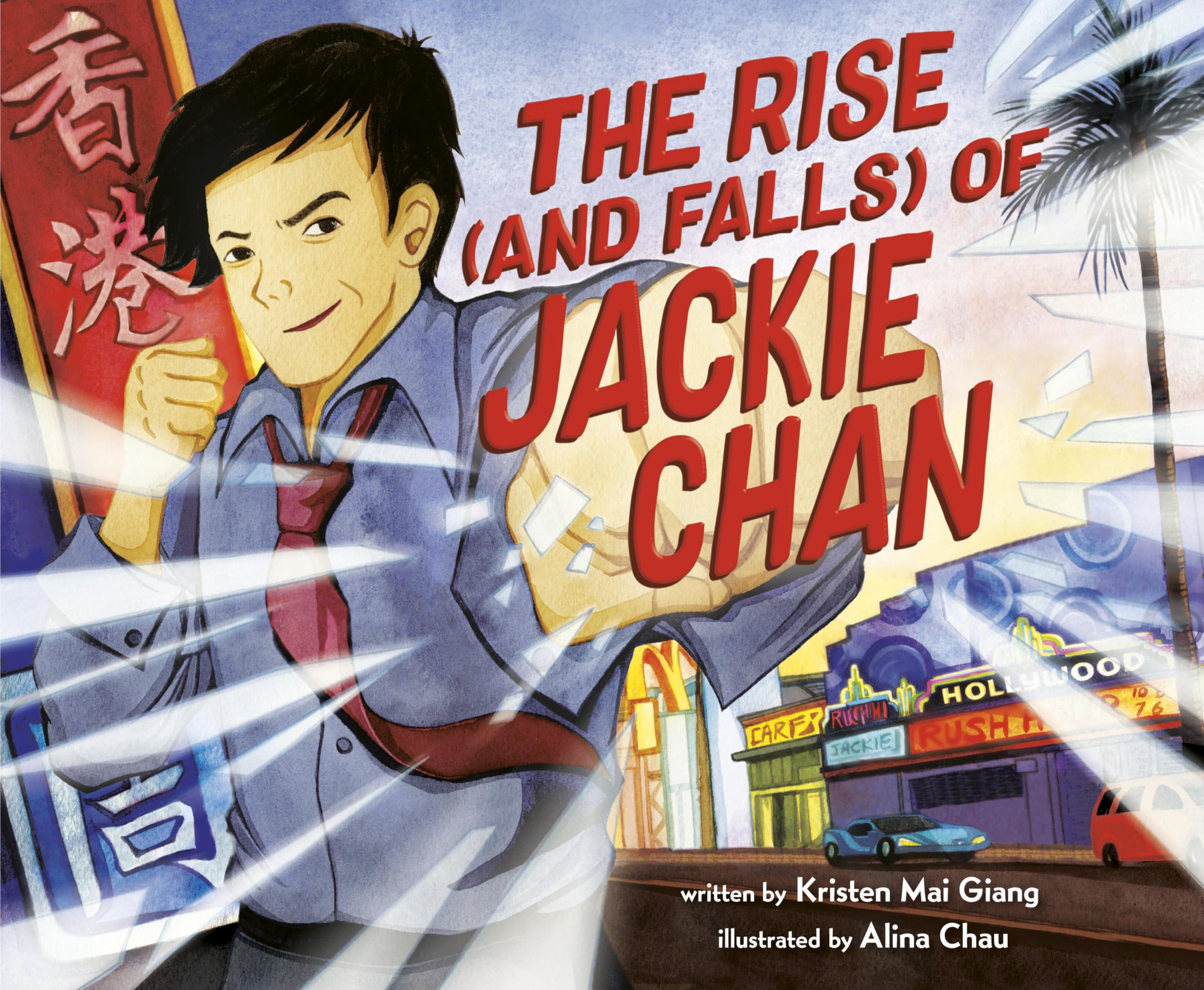 The Rise (and Falls) of Jackie Chan: Giang, Kristen Mai, Chau, Alina ...
