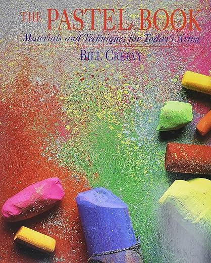 The Pastel Book: Materials and Techniques for Today's Artist: Creevy ...