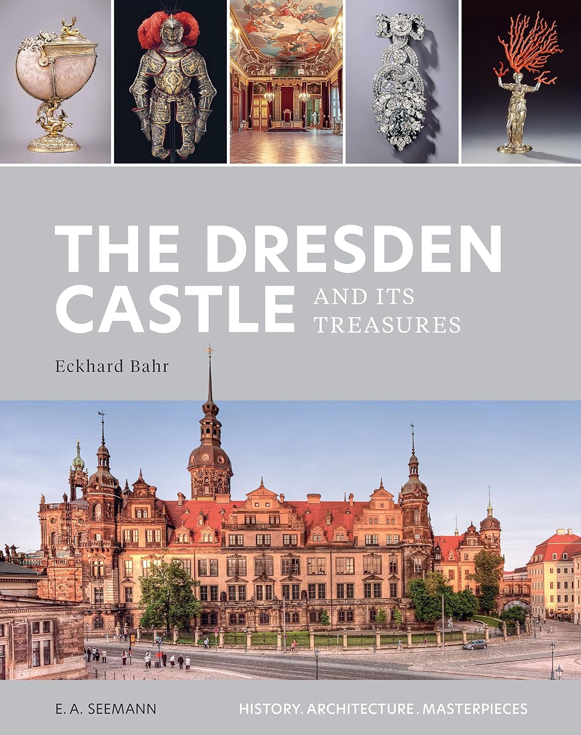 The Dresden Castle and its Treasures: History. Architecture ...