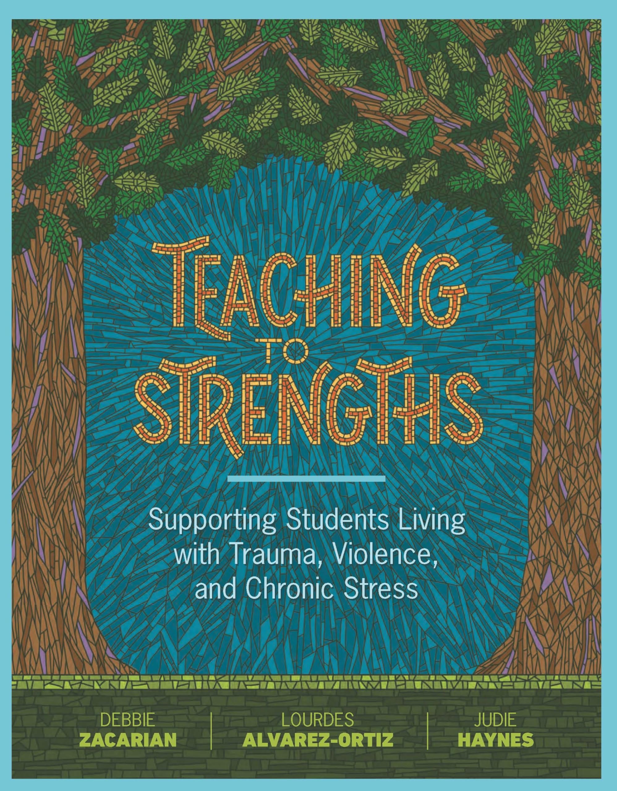 Teaching to Strengths: Supporting Students Living with Trauma, Violence ...