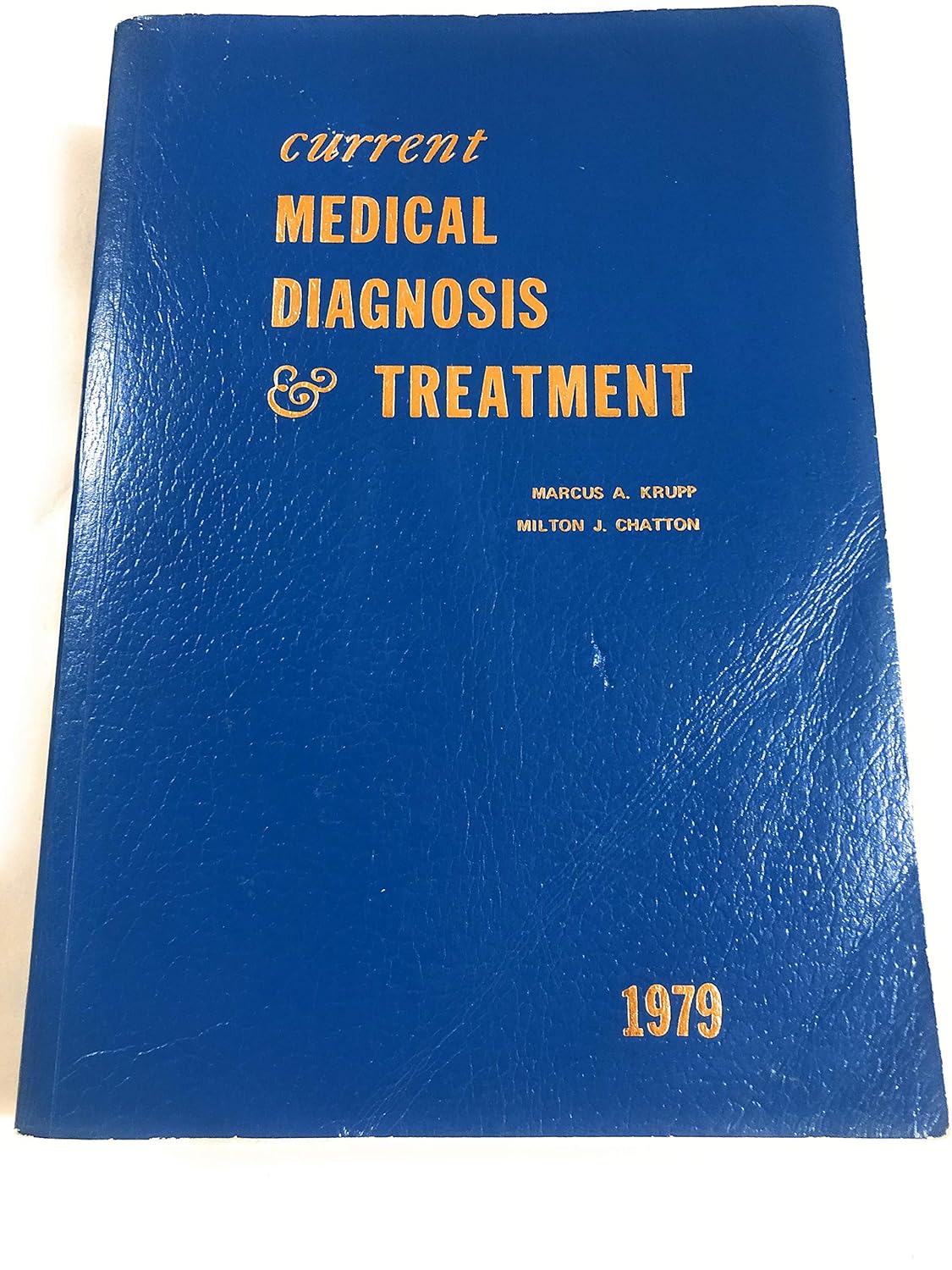Current Medical Diagnosis & Treatment 1979: Marcus A Krupp, Milton J ...
