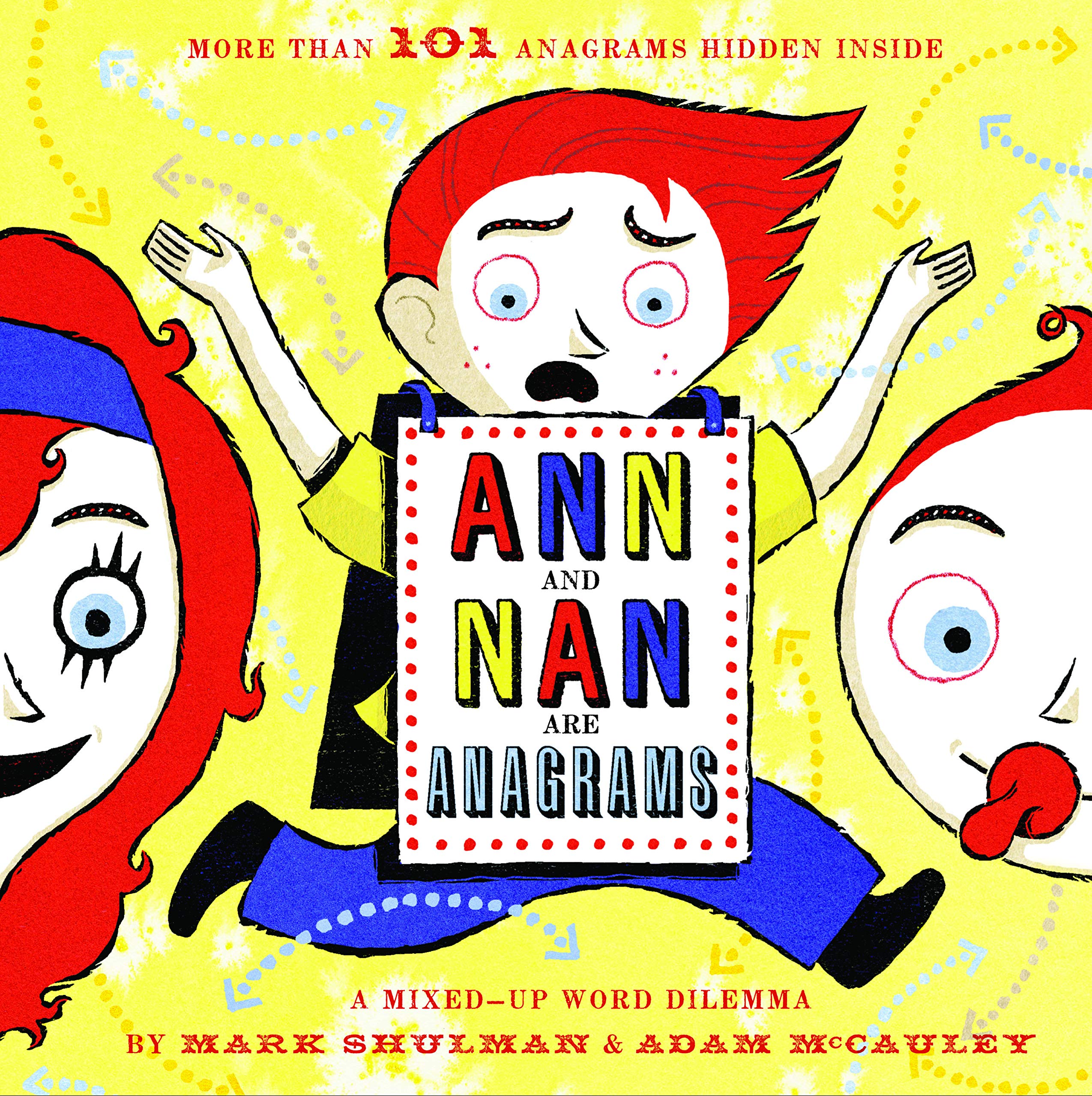 Ann and Nan Are Anagrams: A Mixed-Up Word Dilemma: Mark Shulman, Adam ...