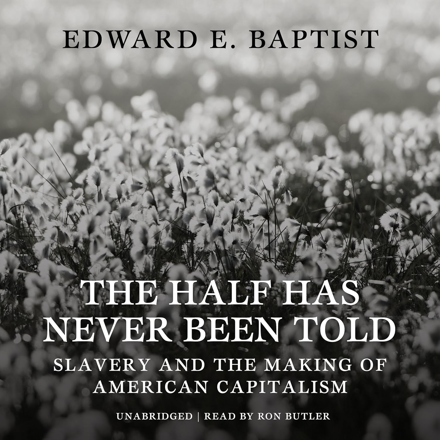 The Half Has Never Been Told: Slavery and the Making of American ...