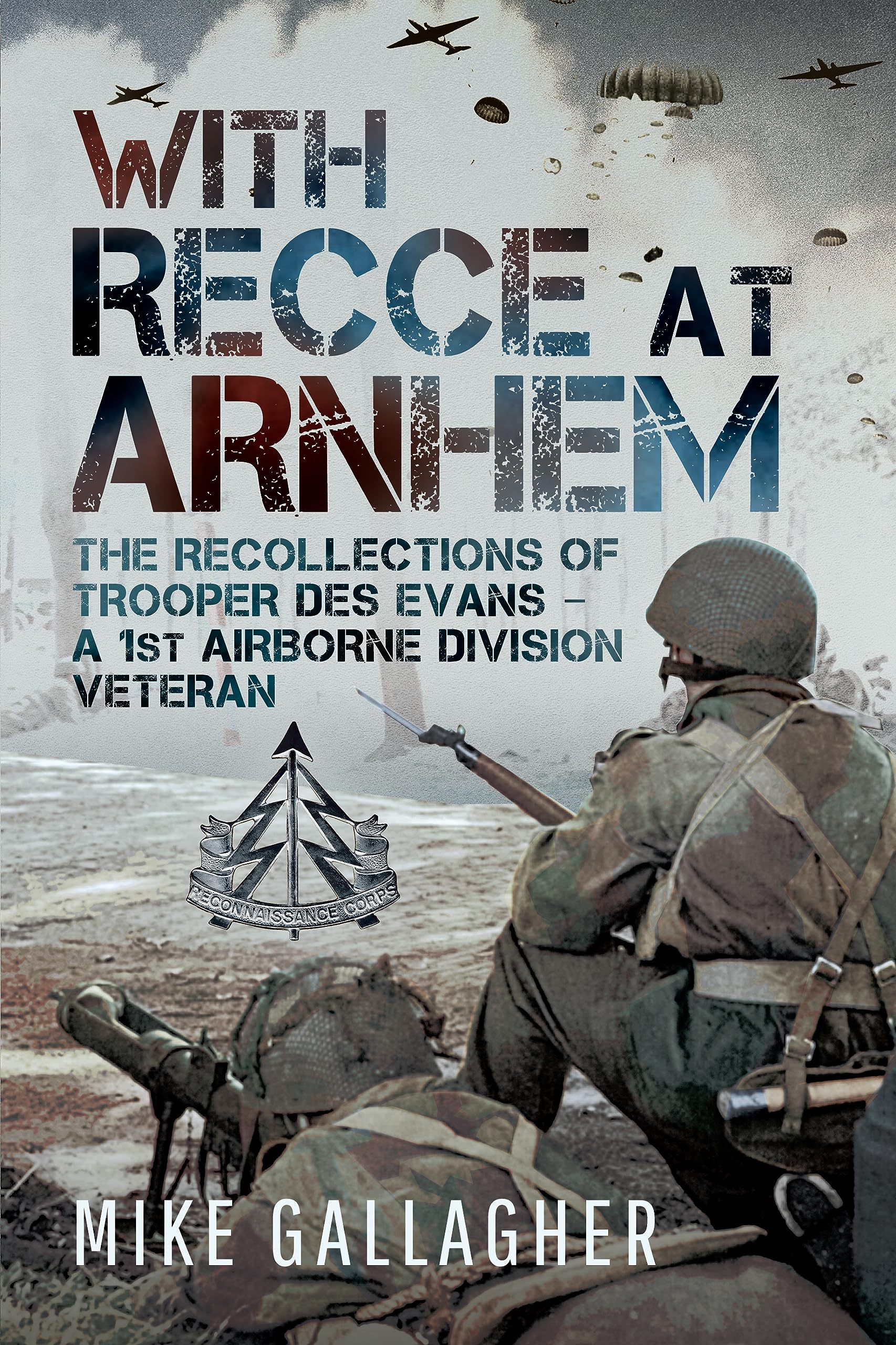 Amazon.com: With Recce at Arnhem: The Recollections of Trooper Des ...