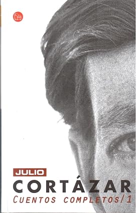 Cuentos Completos/ Complete Short Stories (Spanish Edition): Cortazar ...