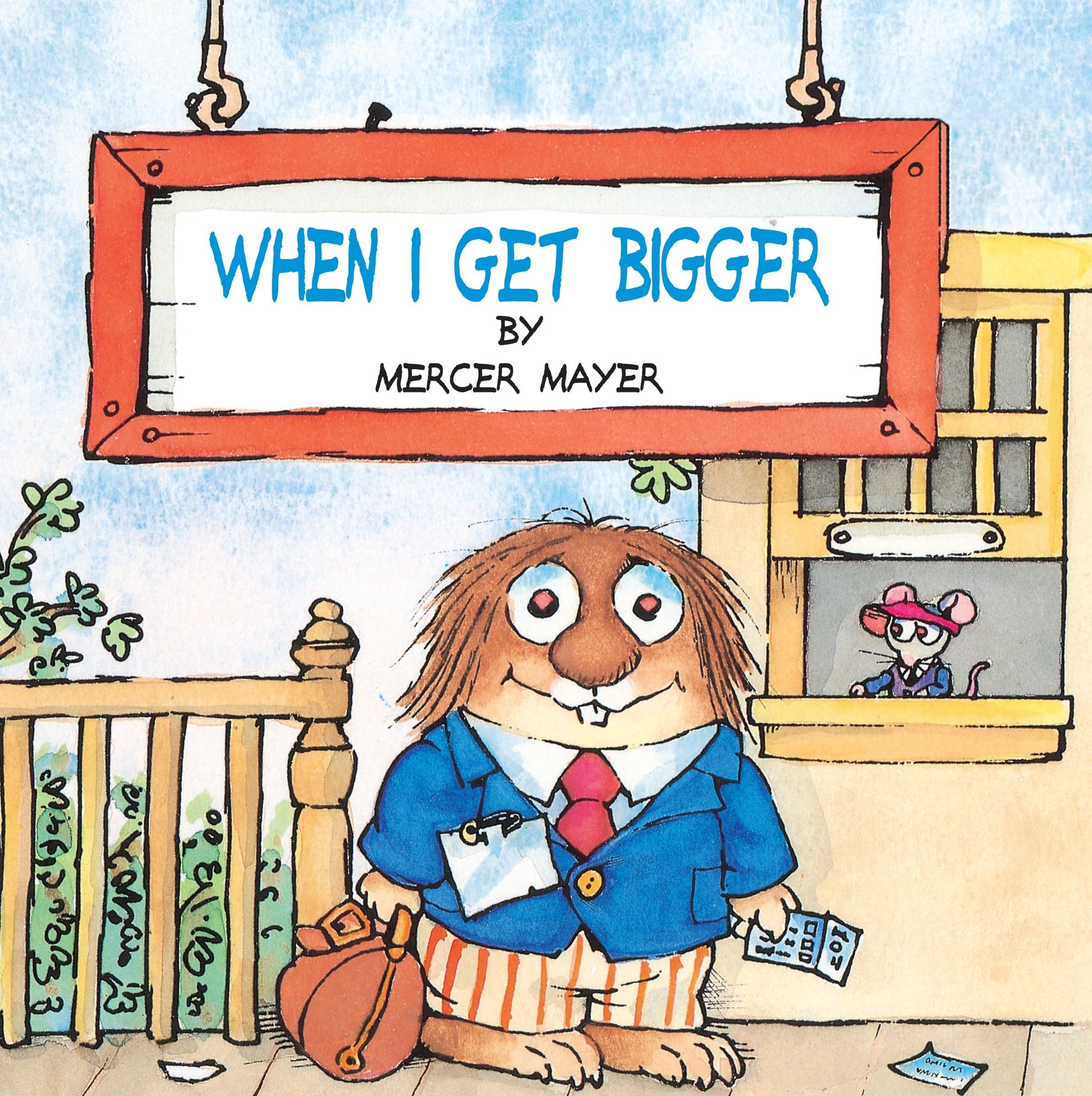 When I Get Bigger: Mayer, Mercer: 9780307119438: Amazon.com: Books