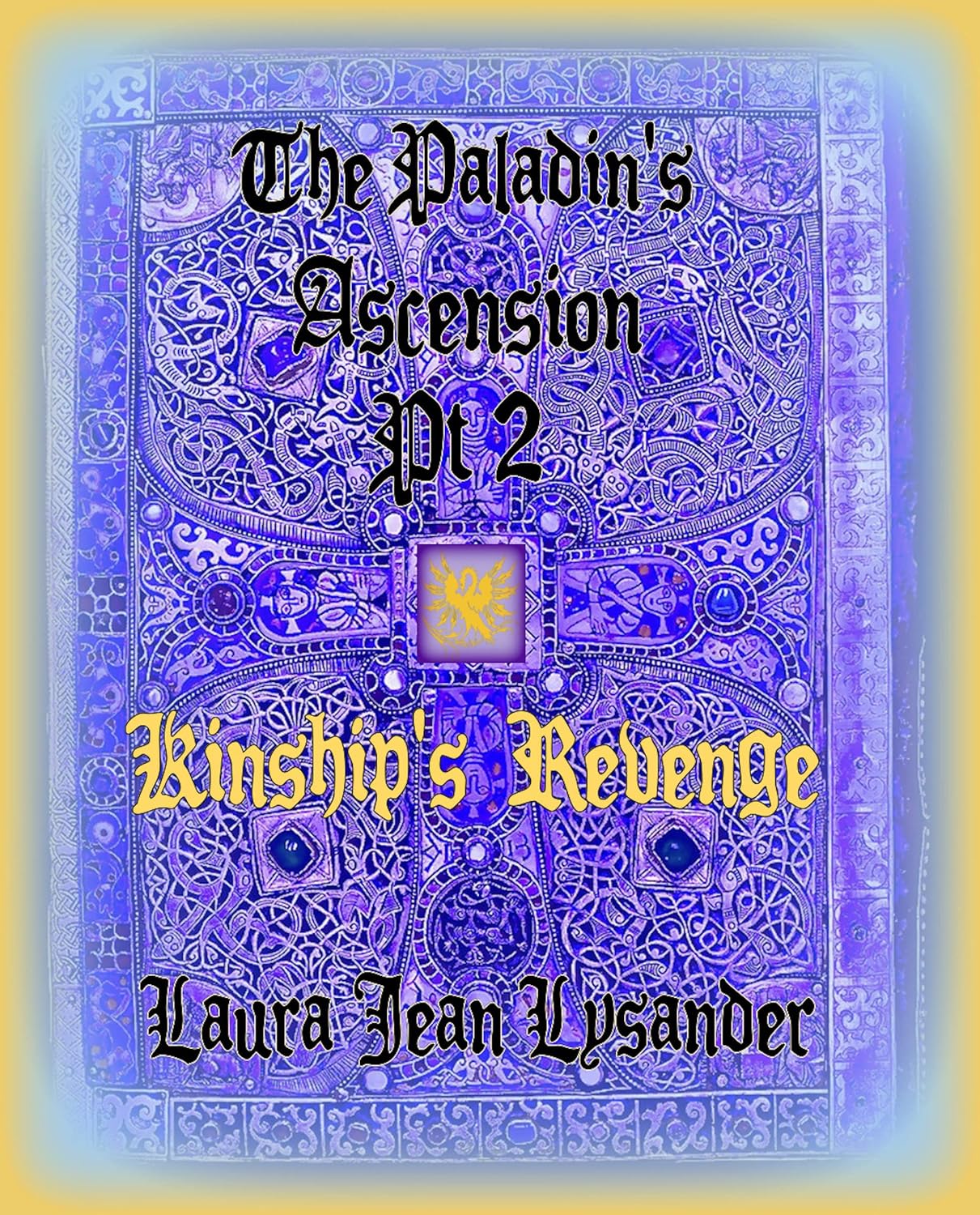 The Paladin's Ascension Pt 2 Kinship's Revenge (Tales Of Good And Evil ...