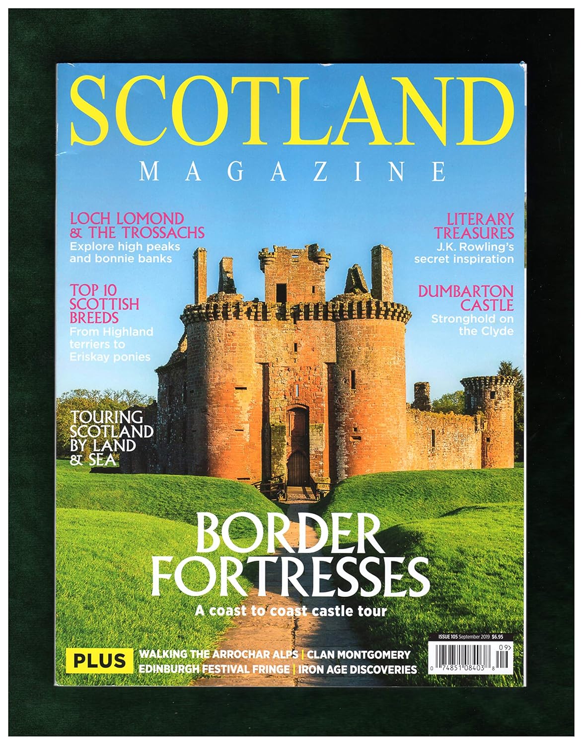 Scotland Magazine - September, 2019. Border Fortresses; Loch Lomond ...