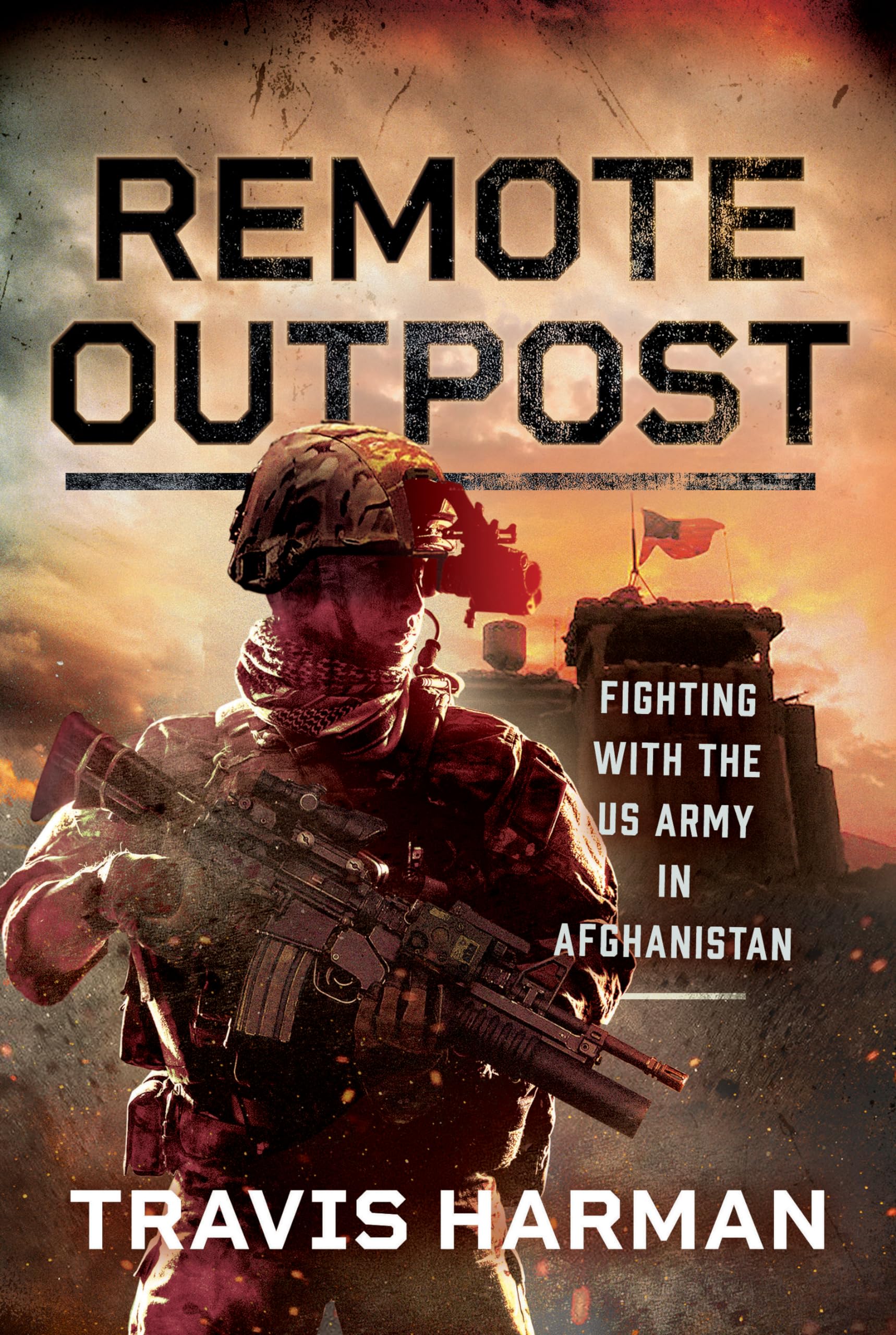 Amazon.com: Remote Outpost: Fighting with the US Army in Afghanistan ...