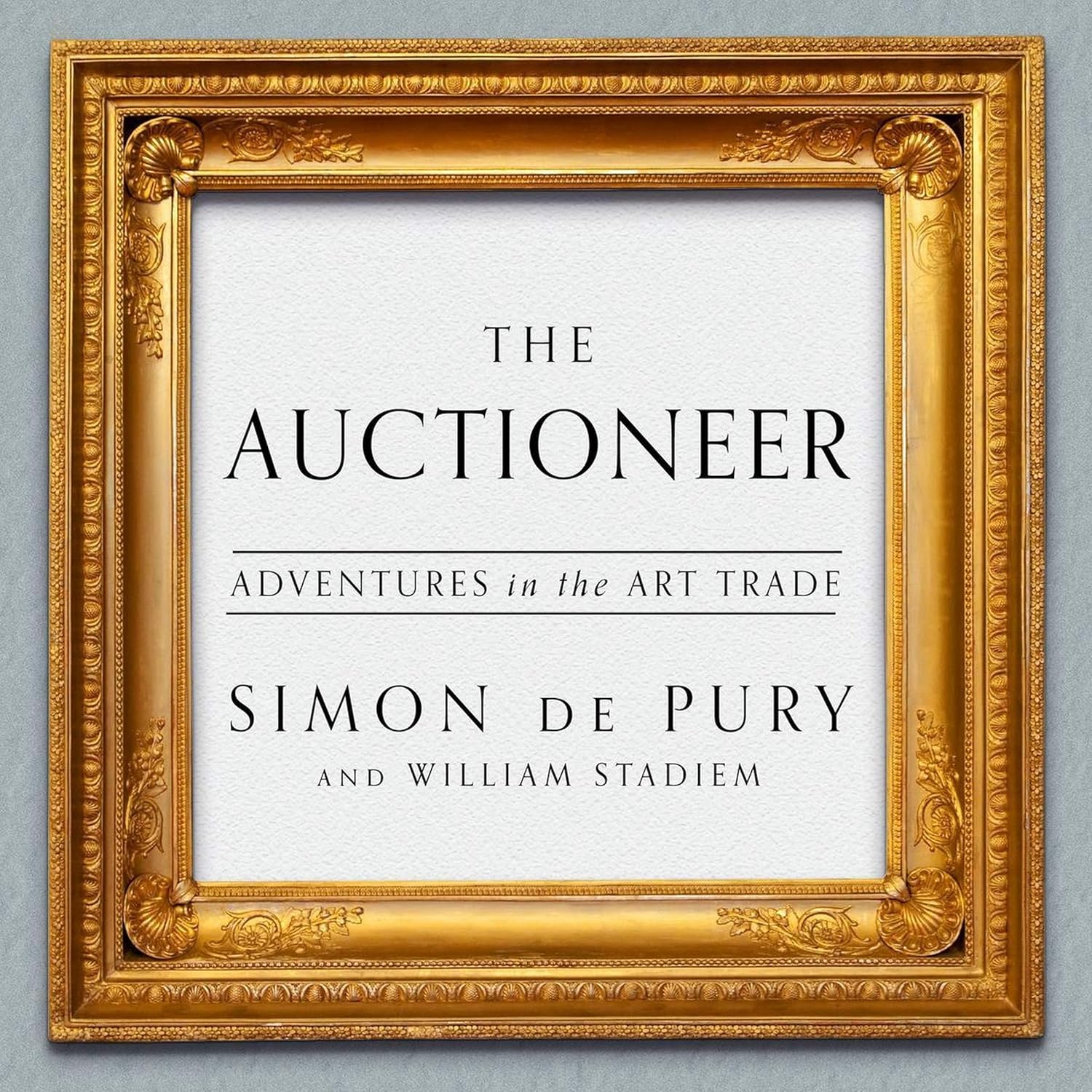 The Auctioneer: Adventures in the Art Trade: Simon de Pury, William ...