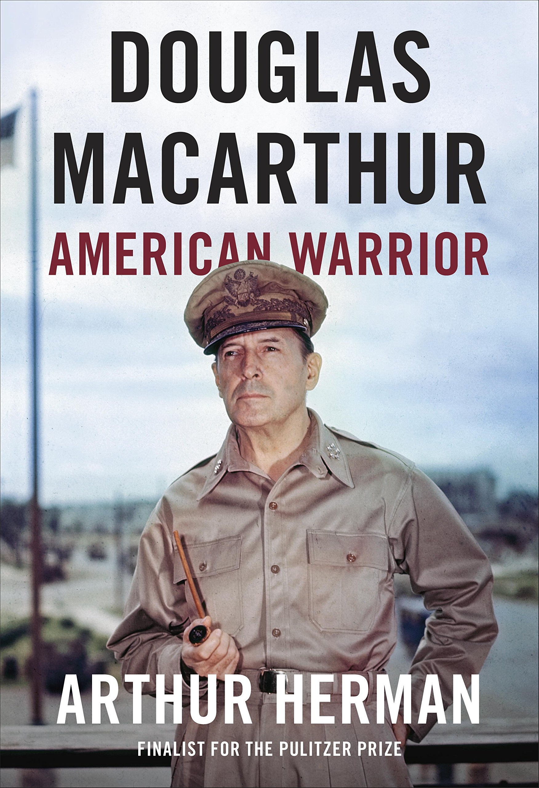 Douglas MacArthur: American Warrior: Herman, Arthur: 9780812994889 ...