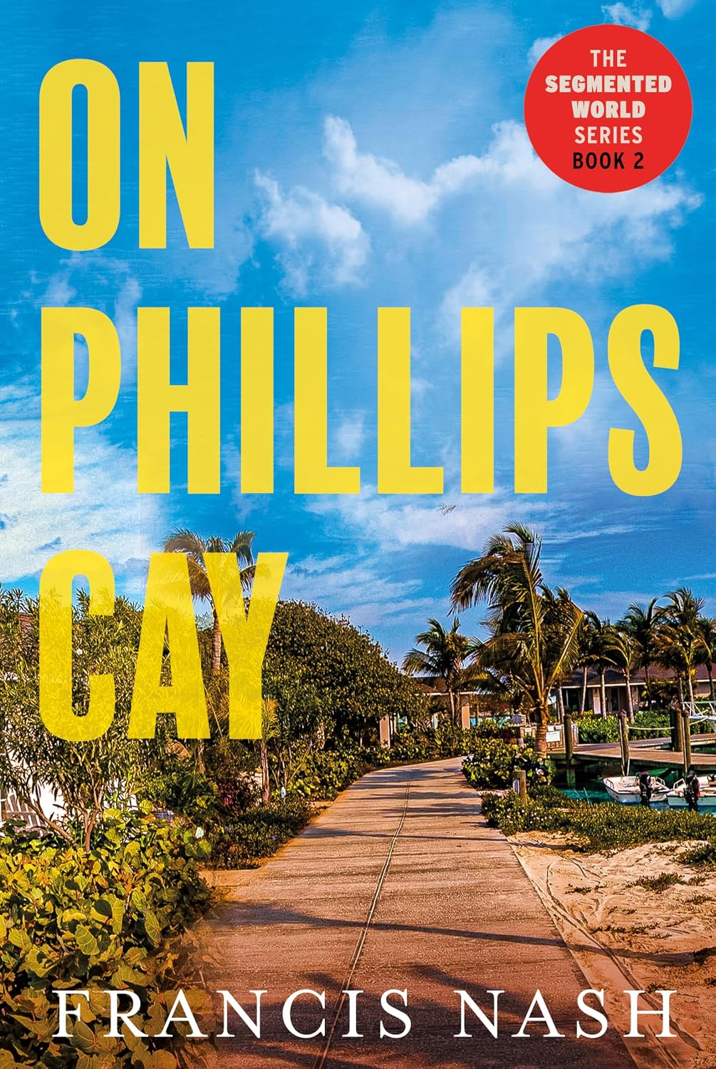 On Phillips Cay (The Segmented World Book Series 2) eBook : Nash ...