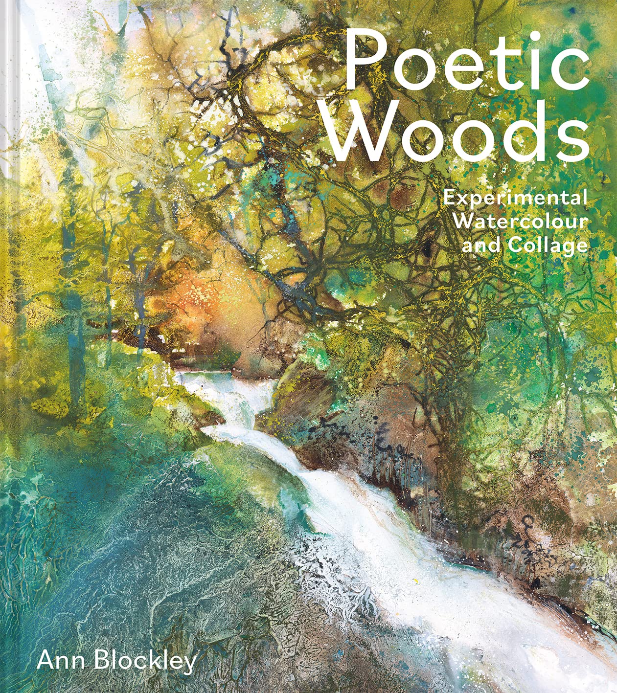 Poetic Woods: Experimental Watercolour and Collage: Blockley, Ann ...