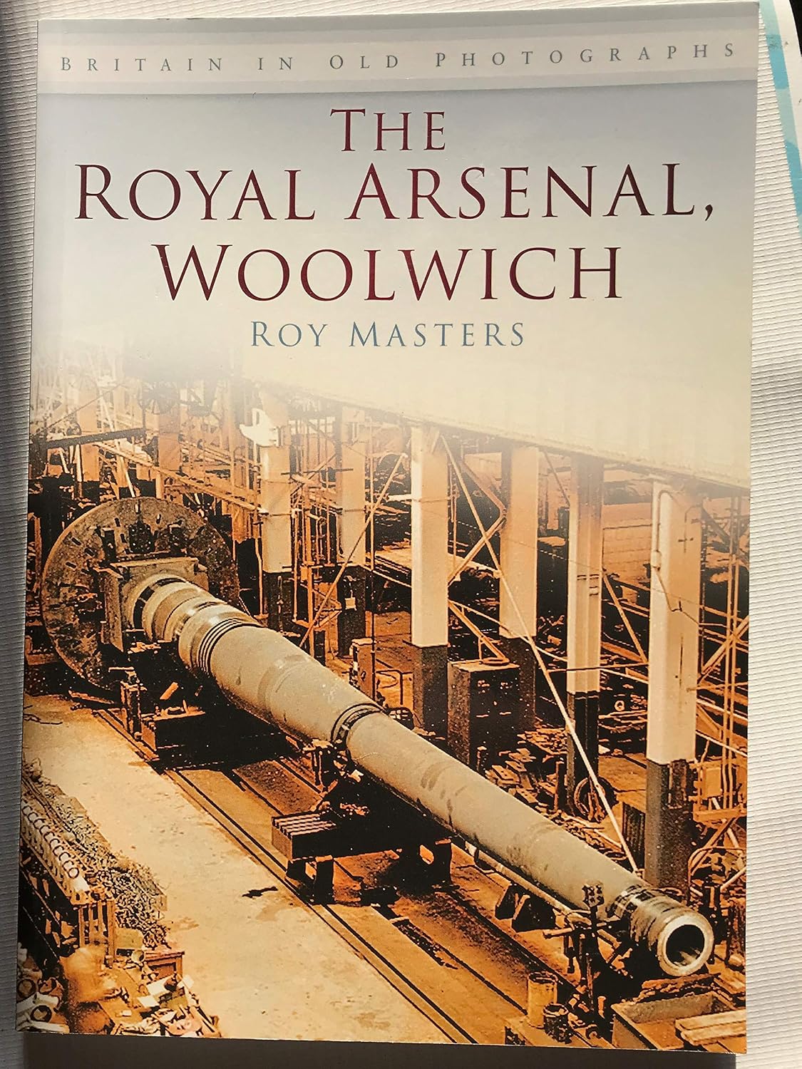 Amazon.com: The Royal Arsenal, Woolwich: 9780750908948: Masters, Roy: Books