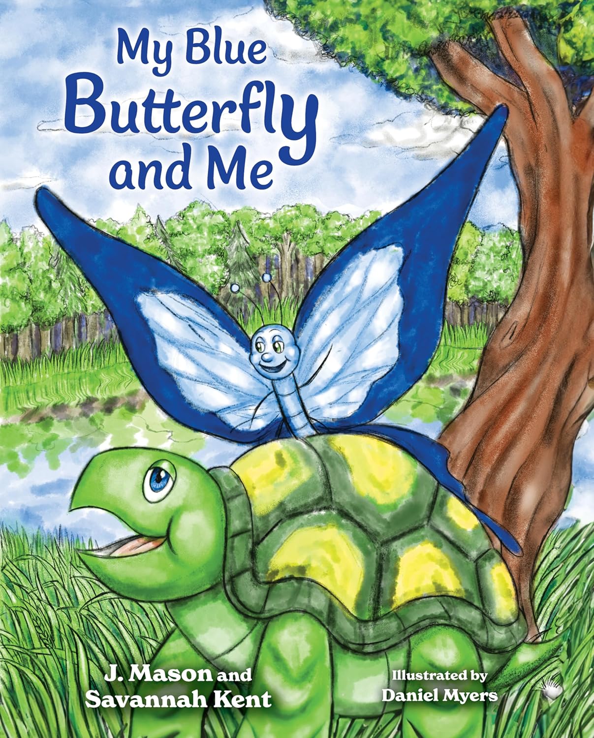 My Blue Butterfly and Me: J. Mason Kent, Savannah Kent: 9798891380219 ...