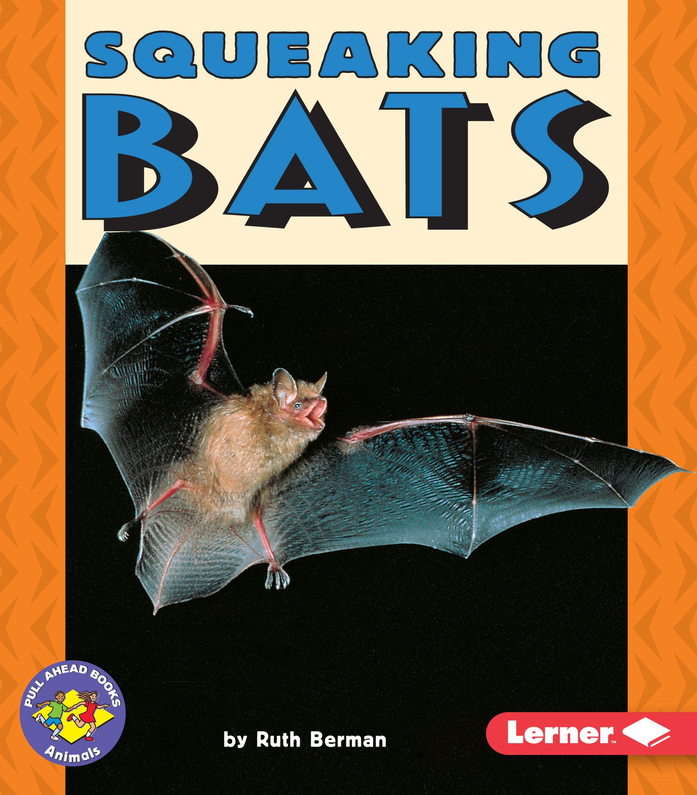 Squeaking Bats (Pull Ahead Books ― Animals): Ruth Berman: 9780822536086 ...