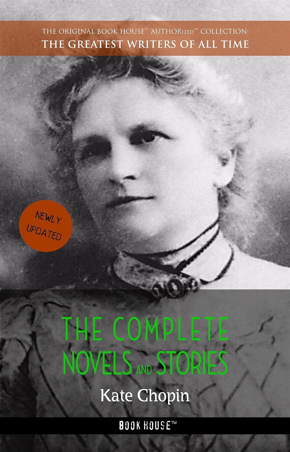 Kate Chopin: The Complete Novels and Stories (The Greatest Writers of ...