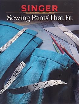 Sewing Pants That Fit (Singer... by Singer Reference Library