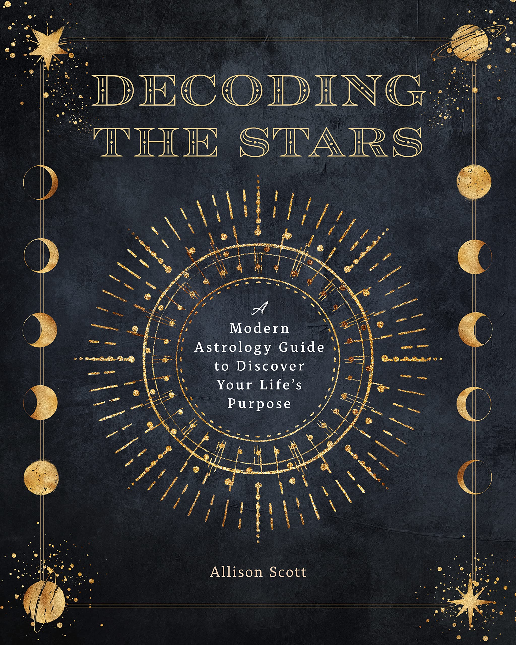 Decoding the Stars: A Modern Astrology Guide to Discover Your Life's ...