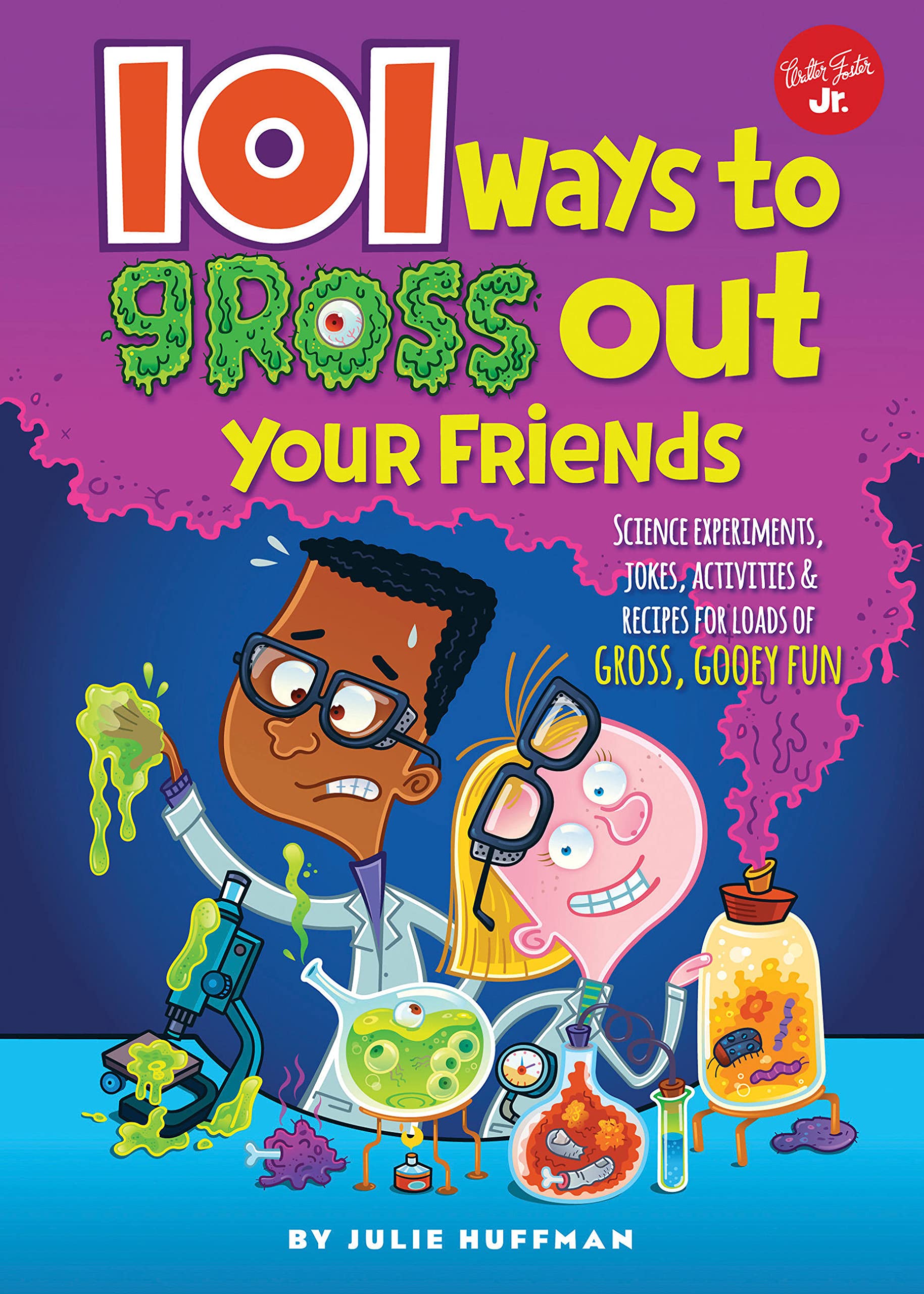 Buy 101 Ways to Gross Out Your Friends: Science experiments, jokes ...