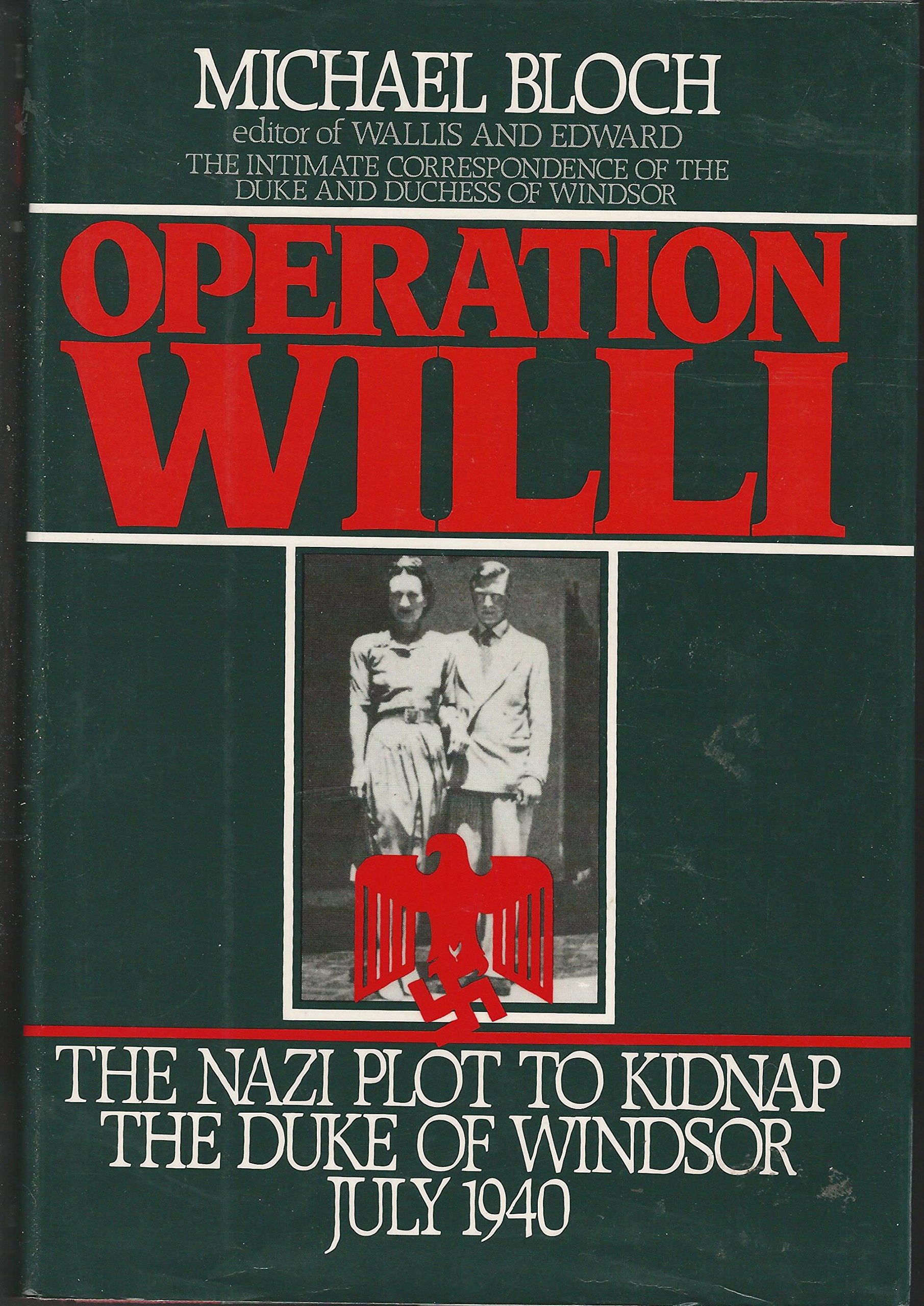 Operation Willi: The Nazi Plot to Kidnap the Duke of Windsor/July 1940 ...