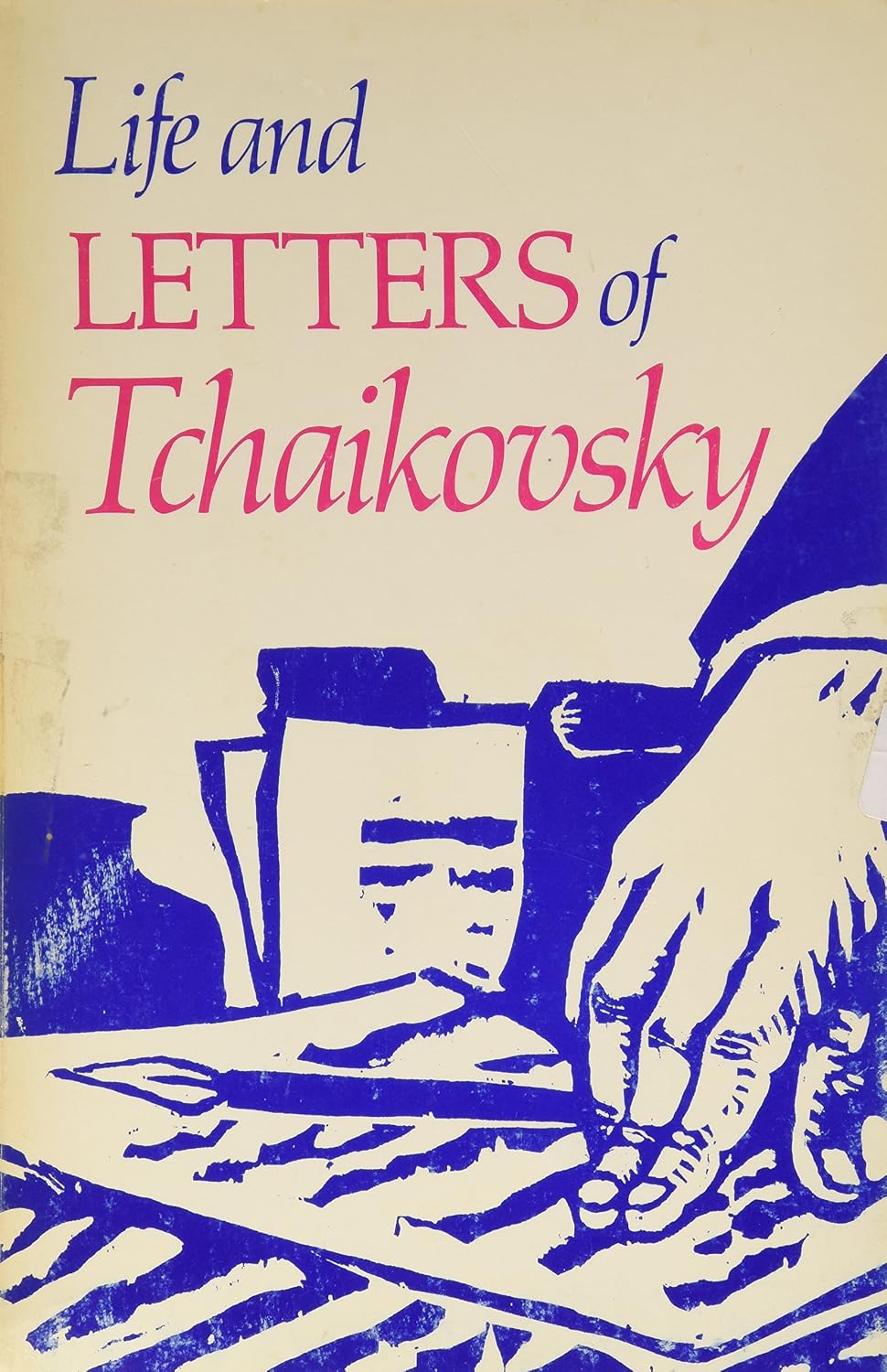 Life and Letters of Tchaikovsky Volume 2: Tchaikovsky, Modeste ...