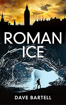 Roman Ice: An Archaeological Thriller (A Darwin Lacroix Adventure Book ...