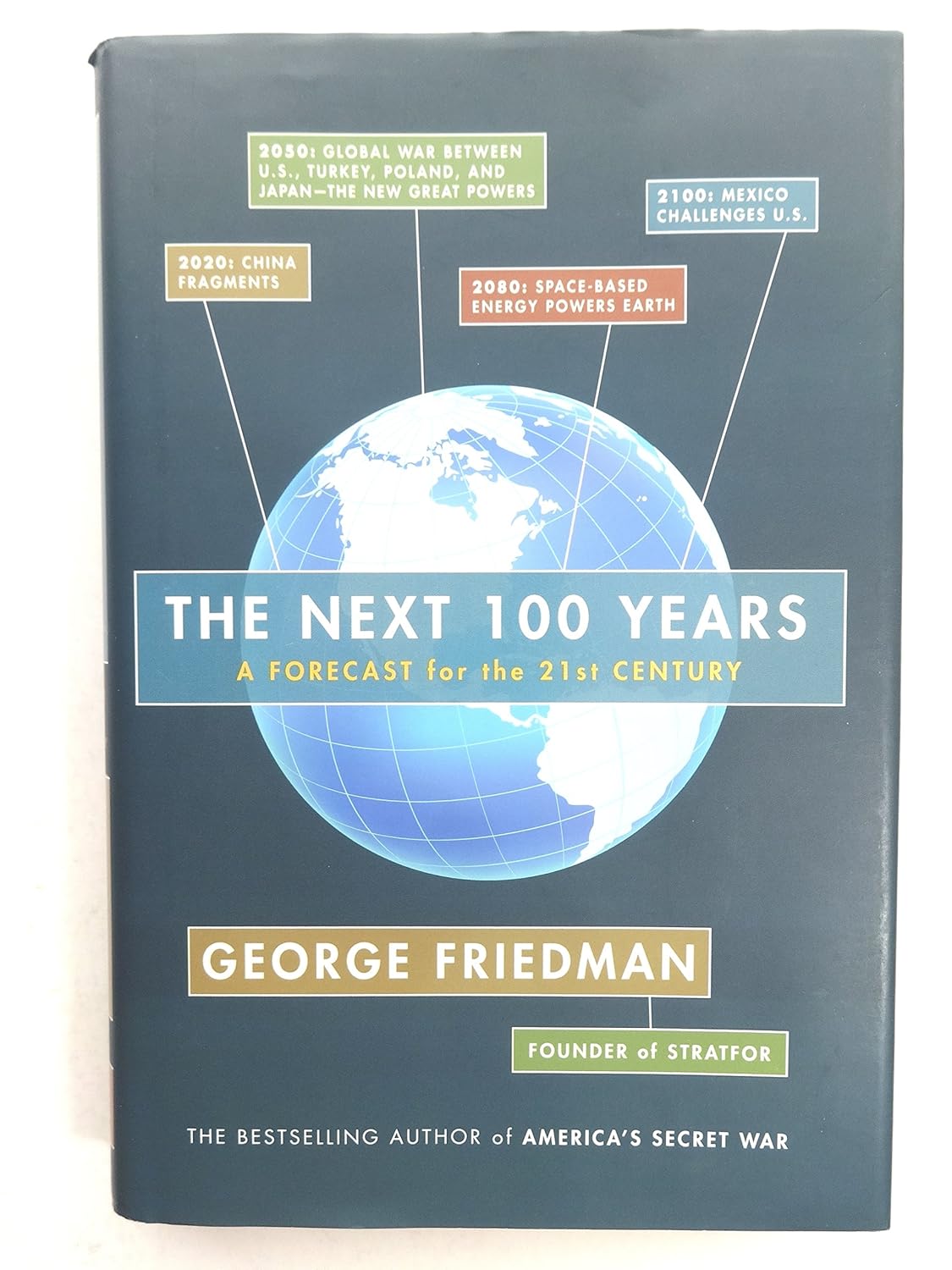 The Next 100 Years: A Forecast for the 21st Century: Friedman, George ...